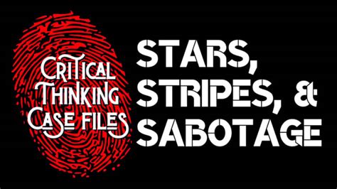 Critical Thinking Case Files Stars Stripes And Sabotage Fourth Of July Theme