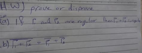 Solved Hw Prove Or Disprove A If Γ1 And Γ2 Are Regular