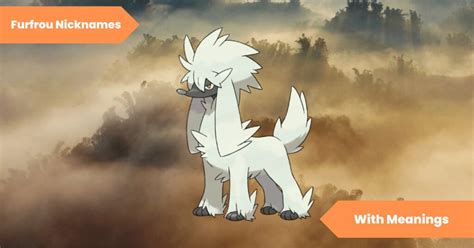 101 Furfrou Nicknames For The Silky Shiny Furry Pokemon Lets Learn Slang