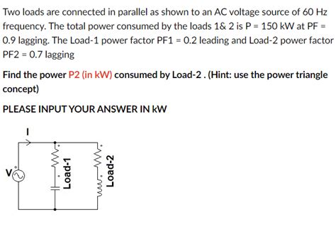 Two Loads Are Connected In Parallel As Shown StudyX