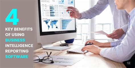 4 Key Benefits Of Using Business Intelligence Reporting Software