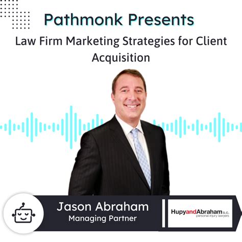 Law Firm Marketing Strategies For Client Acquisition Jason Abraham From Hupy And Abraham