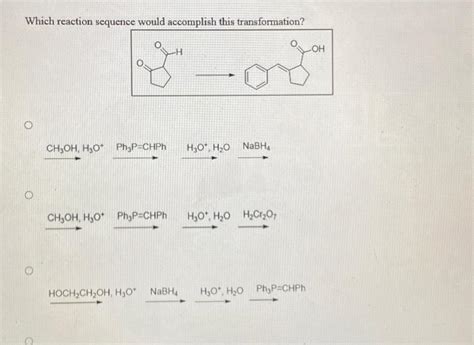 Solved Which reaction sequence would accomplish this | Chegg.com