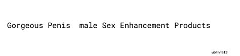 Gorgeous Penis ：male Sex Enhancement Products Acta Manilana
