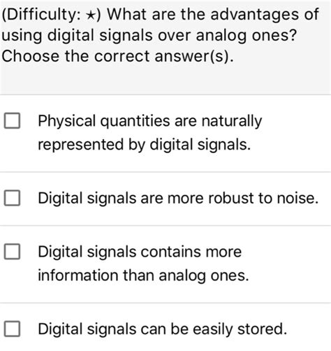 Solved What Are The Advantages Of Using Digital Signals Over Chegg