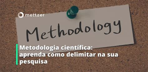 Metodologia científica aprenda como delimitar na sua pesquisa Metodologia científica