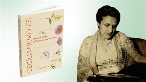 Global Editora reedita Nunca mais e Poema dos poemas de Cecília Meireles Revista Prosa