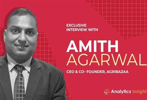 Exclusive Interview With Amith Agarwal Ceo And Co Founder Agribazaar Agribazaar