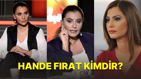Hande Fırat Kimdir Hande Fırat Kaç Yaşında Ve Nereli Hande Fıratın
