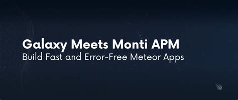 Galaxy Meets Monti APM Build Fast And Error Free Meteor Apps DEV