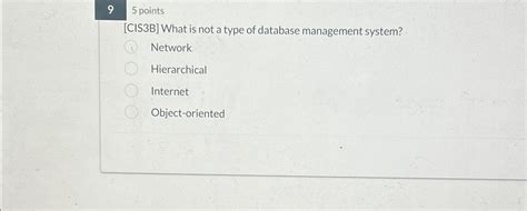 Solved 95 ﻿points[CIS3B] ﻿What is not a type of database | Chegg.com