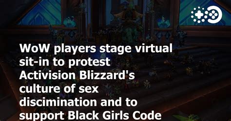 Wow Players Stage Virtual Sit In To Protest Activision Blizzards Culture Of Sex Discrimination