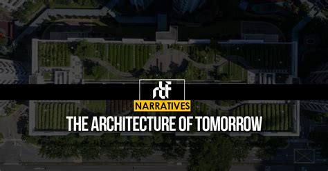 The Architecture Of Tomorrow Rtf Rethinking The Future