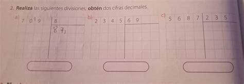 realice las siguientes divisiones obtén dos cifras decimales Brainly lat