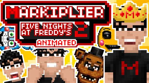 Markiplier Animated Five Nights At Freddys 2 By Geeksomniac On