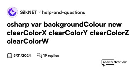 ```csharp Var Backgroundcolour New Clearcolorx Clearcolory