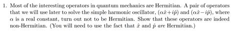 Solved Most Of The Interesting Operators In Quantum Chegg
