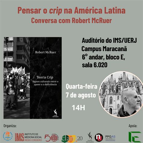 Conversa Com O Professor Robert Mcruer Sobre Teorias Crip E Queer Na América Latina Ppgas Mn