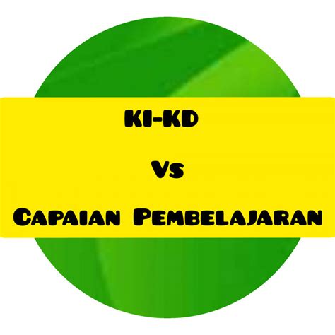 Ki Kd Vs Capaian Pembelajaran