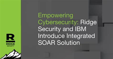 Empowering Cybersecurity Ridge Security And Ibm Introduce Integrated