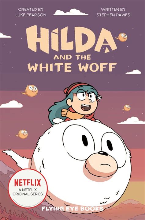 Hilda Netflix Original Series Tie In Fiction Hilda And The White Woff