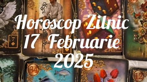 Tarot Horoscop Zilnic 17 Februarie 2025 YouTube