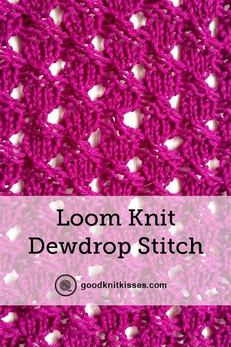 The Easiest Dewdrop Stitch Variations For Loom Knitters Goodknit