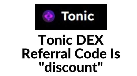 tonic dex referral code [discount] get upto 10 discount