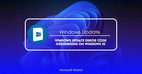 Windows Update Error Code 0x80080005 On Windows 10 Quick Solution