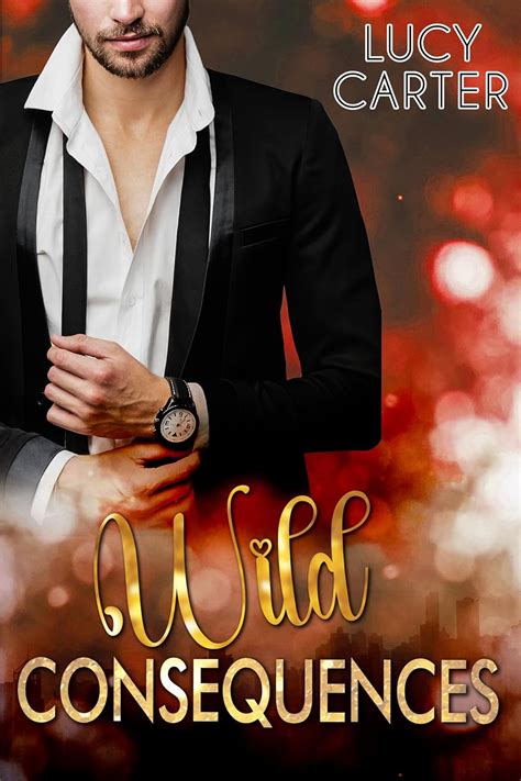 Wild Consequences A Billionaire Boss Romance CEO Billionaire Boss