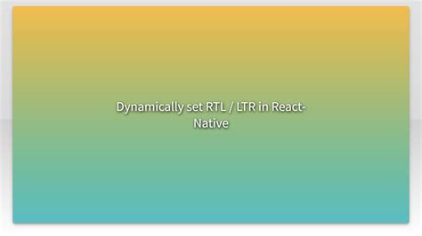 Dynamically Set Rtl Ltr In React Native Youtube
