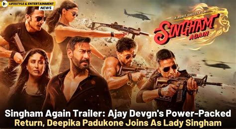 Singham Again Trailer Ajay Devgn S Power Packed Return Deepika