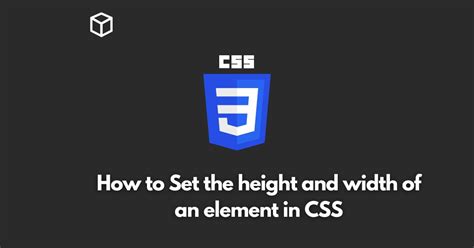 How To Set The Height And Width Of An Element In CSS Programming Cube