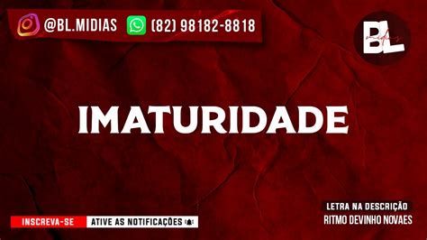 Karaokê Imaturidade Playback Versão Arrocha Devinho Novaes YouTube