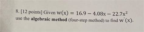 Solved 8 12 Points Given W X 16 94 08x22 7x2 Use The Chegg Com