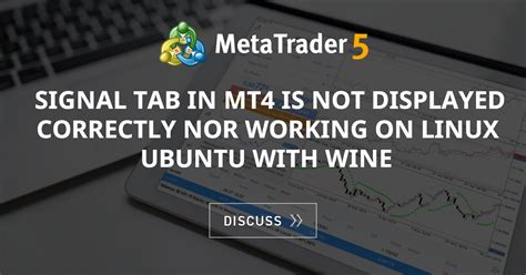 Signal Tab In Mt4 Is Not Displayed Correctly Nor Working On Linux