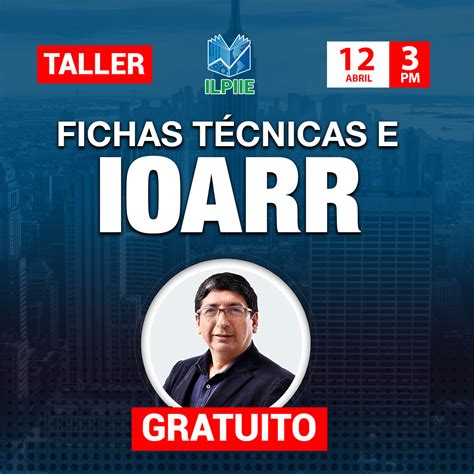 Taller PrÁctico Fichas TÉcnicas E Ioarr Instituto Latinoamerica