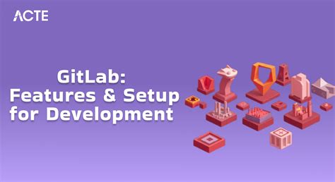 Gitlab Guide Features And Setup For Developers Updated 2025