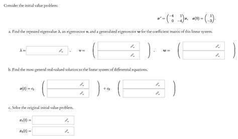 Consider The Initial Value Problem 4 3 Find The Repeated Eigenvalue An Eigenvector U And
