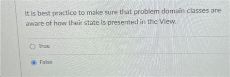 Solved It Is Best Practice To Make Sure That Problem Domain