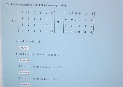 Solved 22. The two matrices A and B are row-equivalent. | Chegg.com