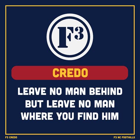 F3 Foothills F3 Credo Leave No Man Behind But Leave Facebook