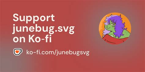 Buy Junebug Svg A Coffee Ko Junebugsvg Ko Fi ️ Where Creators Get Support From Fans