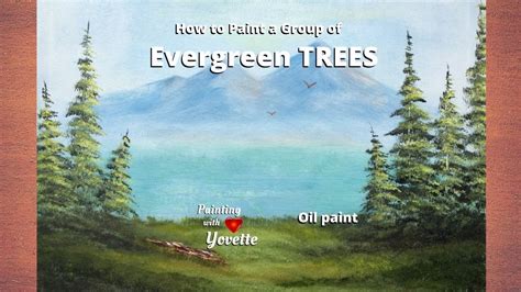How To Paint Evergreen Trees Easy With Yovette Youtube