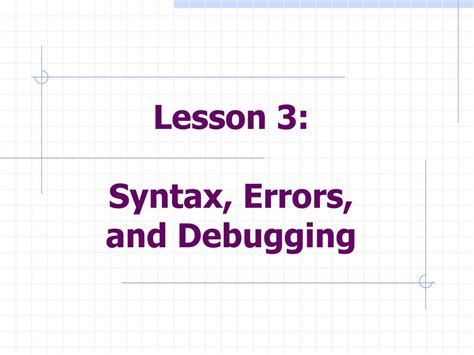 Lesson 3 Syntax Errors And Debugging Ppt Download