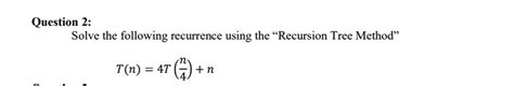 Solved Subject Design And Analysis Of An Algorithm Question 2 Solve