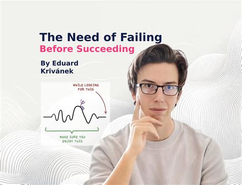 The Need Of Failing Before Succeeding