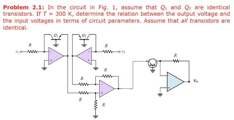 SOLVED: Texts: Problem 2.1: In the circuit in Fig. 1, assume that Q1 and Q2 are identical ...