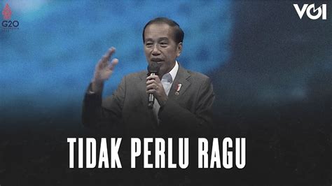 Video Presiden Jokowi Tegaskan Tak Perlu Ragu Dan Bimbang Investasi Di Ikn
