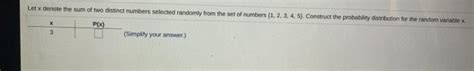 Solved Letx Denote The Sum Of Two Distinct Numbers Selected